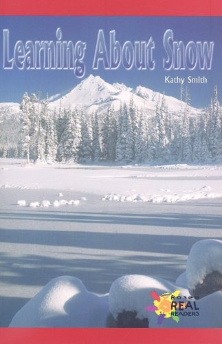 Learning About Snow (Rosen Real Readers): Smith, Kathy: 9780823981038 ...