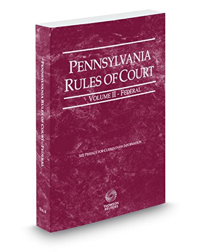 Pennsylvania Rules of Court - Federal, 2016 revised ed. (Vol. II ...