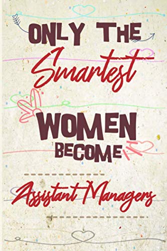 Only the smartest women become Assistant Managers: the best gift for ...