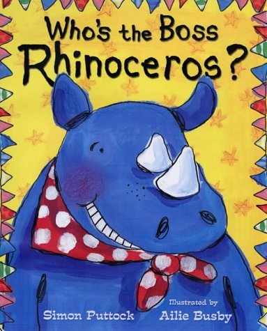 Who's the Boss Rhinoceros?: Amazon.co.uk: Puttock, Simon, Busby, Ailie ...