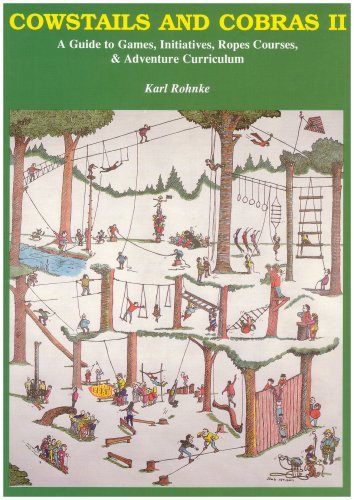 By Karl E. Rohnke - Cowstails and Cobras II: A Guide to Games ...