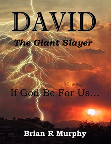 DAVID THE GIANT SLAYER : IF GOD BE FOR US eBook : Murphy, Brian, Paris ...