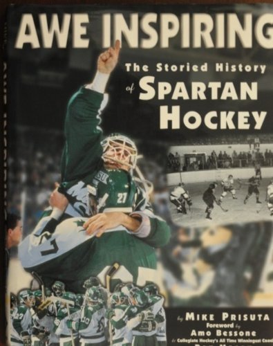 Awe Inspiring, the Storied History of Spartan Hockey: mike-prisuta-amo ...