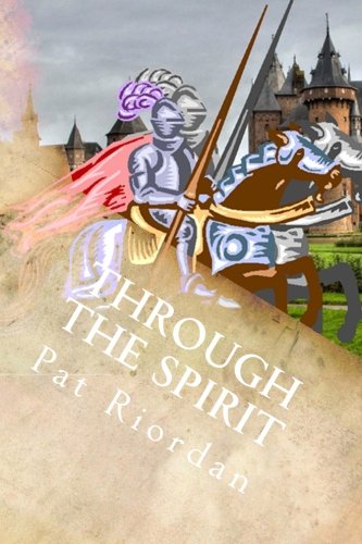 Through the Spirit: Riordan, Pat: 9781466377110: Amazon.com: Books