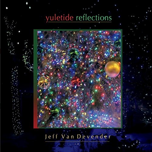 Play Yuletide Reflections by Jeff Van Devender on Amazon Music