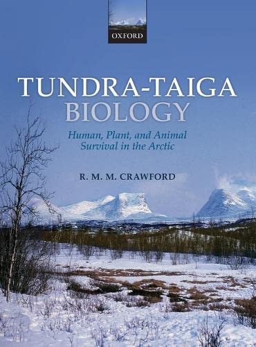Tundra-Taiga Biology: Human, Plant, and Animal Survival in the Arctic ...