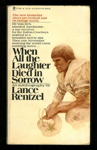 When All the Laughter Died in Sorrow: Lance Rentzel: Amazon.com: Books