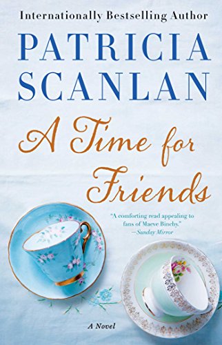 Amazon.com: A Time for Friends: A Novel eBook : Scanlan, Patricia ...