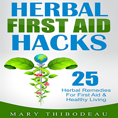 Amazon.com: Herbal First Aid Hacks: 25 Herbal Remedies for First Aid ...