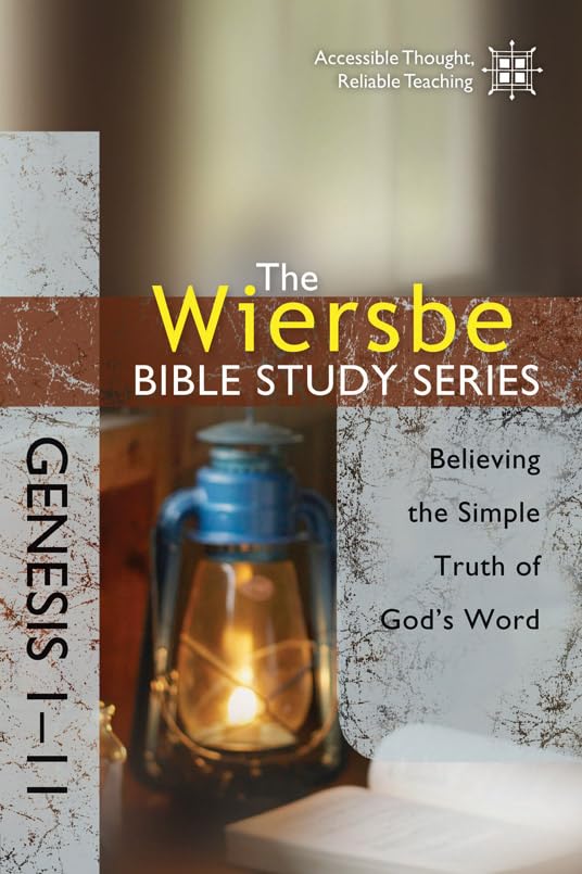 The Wiersbe Bible Study Series: Genesis 1-11: Believing the Simple ...