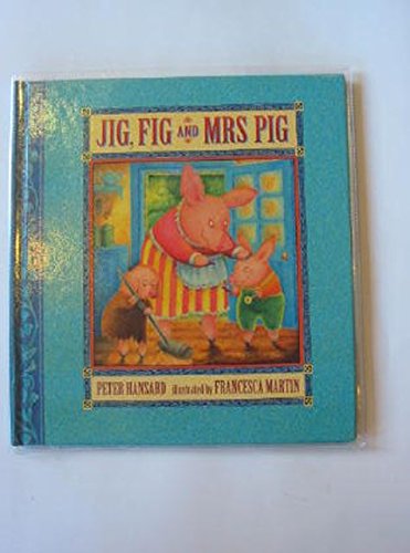 Jig, Fig and Mrs. Pig: Peter Hansard: 9780744532944: Amazon.com: Books