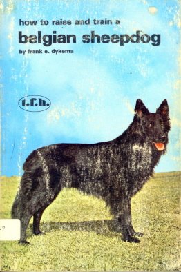 How to raise and train a Belgian sheepdog: Dykema, Frank E: Amazon.com ...