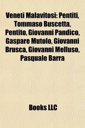 Veneti Malavitosi: Pentiti, Tommaso Buscetta, Pentito, Giovanni Pandico ...