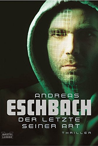 Der Letzte seiner Art : Eschbach, Andreas: Amazon.de: Bücher