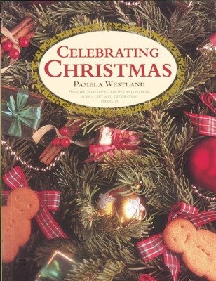 Celebrating christmas: Pamela Westland: 9781846818844: Amazon.com: Books