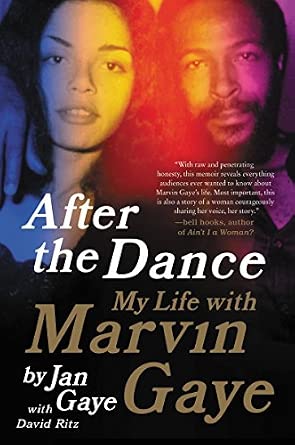 After the Dance: My Life with Marvin Gaye―A Captivating Memoir of Love ...