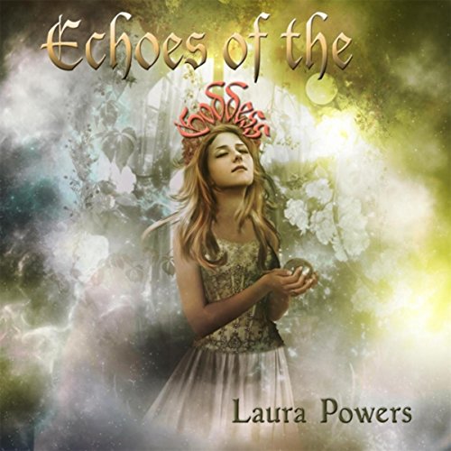 Play Echoes of the Goddess by Laura Powers on Amazon Music