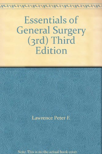 Essentials of General Surgery (3rd) Third Edition: Lawrence Peter F ...