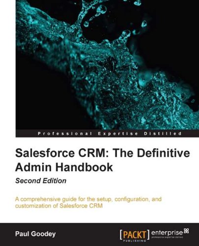 Salesforce Crm The Definitive Admin Handbook Second Edition The Definitive Admin Handbook