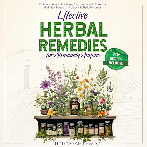 Amazon.com: Effective Herbal Remedies for Absolutely Anyone: Embrace ...