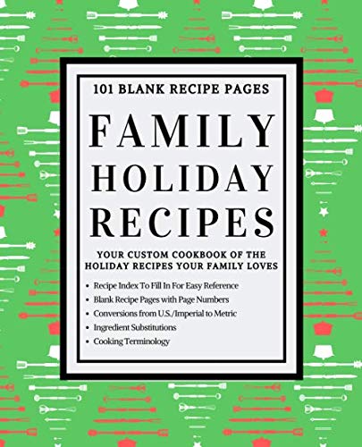 Family Holiday Recipes: Your Custom Cookbook of the Holiday Recipes ...