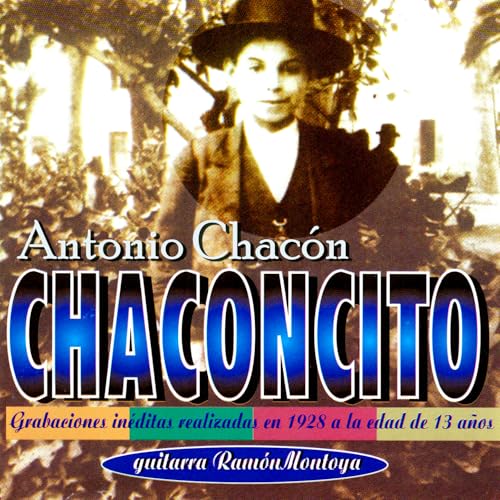 Amazon MusicでAntonio Chacón feat. Ramón MontoyaのChaconcitoを再生する
