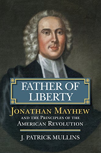 Amazon.co.jp: Father of Liberty: Jonathan Mayhew and the Principles of ...