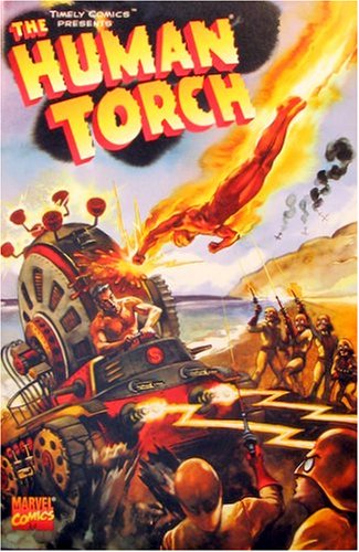 Timely Comics Presents: The Human Torch: Carl Burgos, Bill Everett ...