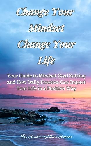 Amazon.com: Change Your Mindset Change Your Life: Your Guide to Mindset ...