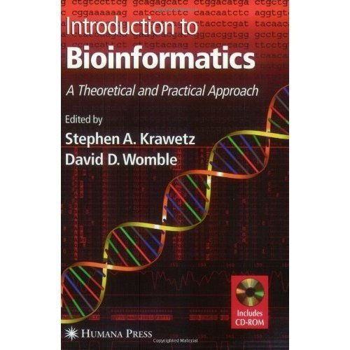Introduction To Bioinformatics A Theoretical And Practical Approach : Krawetz, Krawetz, Krawetz ...