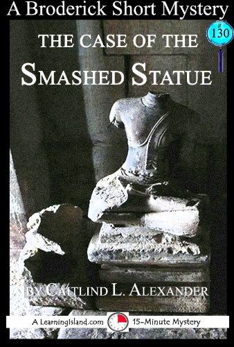 Amazon | The Case of the Smashed Statue: A 15-Minute Broderick Mystery ...