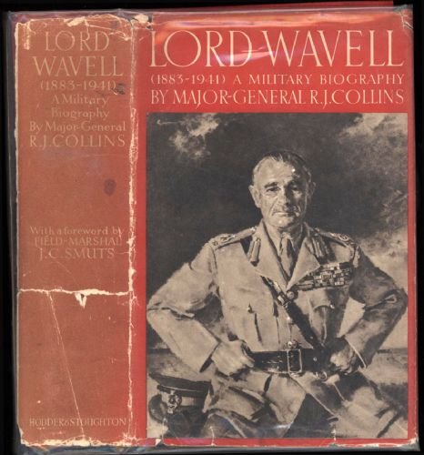 Lord Wavell, 1883-1941: A military biography: Collins, Robert John ...