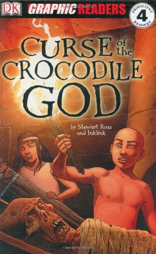 The Curse of the Crocodile God (Dk Graphic Readers): Ross, Stewart ...