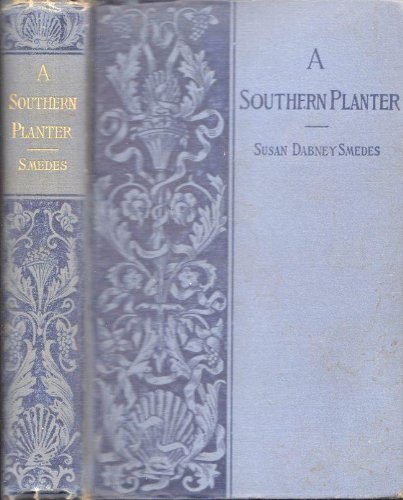 A Southern Planter: Smedes, Susan Dabney: Amazon.com: Books