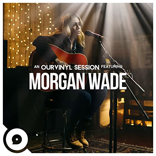 Through Your Eyes (OurVinyl Sessions) by Morgan Wade & OurVinyl on ...