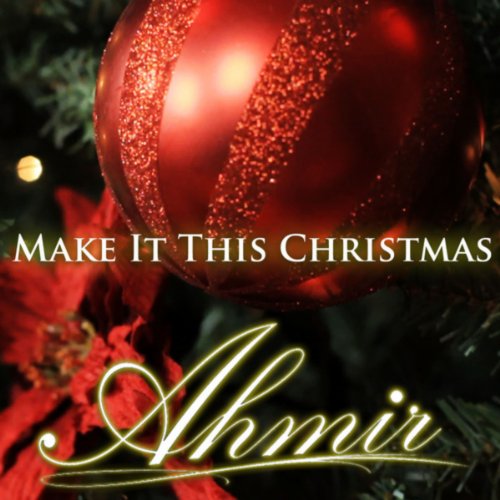 Amazon MusicでAhmirのMake It This Christmasを再生する