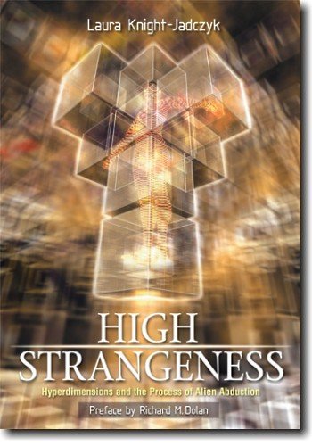 High Strangeness: Hyperdimensions and the Process of Alien Abduction ...