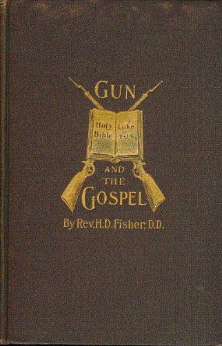 The Gun and the Gospel, Early Kansas and Chaplain Fisher: H. D. Fisher ...