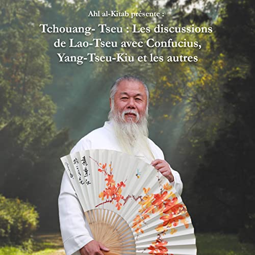 Tchouang-Tseu : Les discussions de Lao-Tseu avec Confucius, Yang-Tseu ...