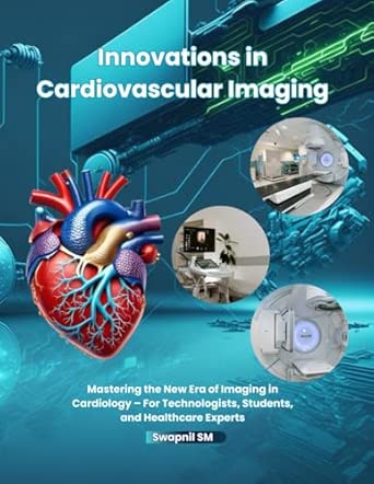 Innovations in Cardiovascular Imaging: Mastering the New Era of Imaging ...