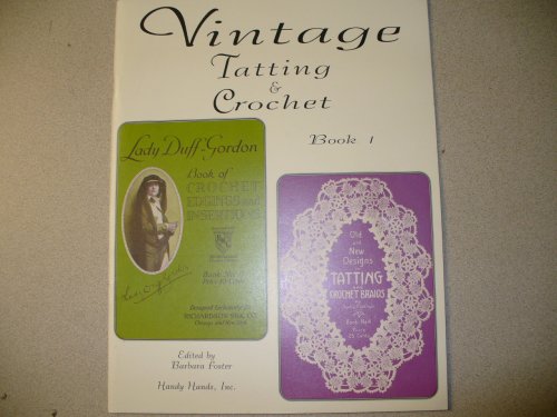 Vintage Tatting & Crochet Book I (Book I): Barbara Foster ...