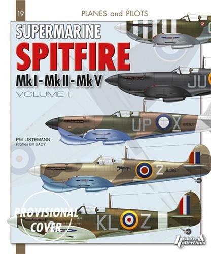 Supermarine Spitfire: Mk.I - Mk.II - Mk.V: Volume 1 (Planes & Pilots ...