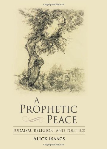 Amazon.com: A Prophetic Peace: Judaism, Religion, and Politics eBook ...