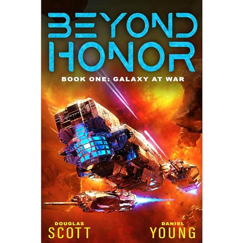 Amazon.com: Beyond Honor (Book 1: Galaxy At War): A Military Sci-Fi ...