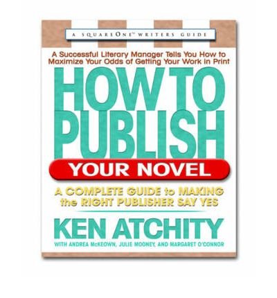[(How to Publish Your Novel: A Complete Guide to Making the Right ...