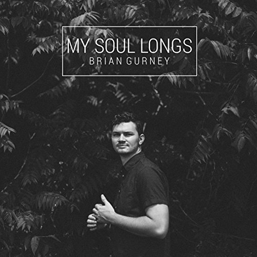 Amazon.com: My Soul Longs : Brian Gurney: Digital Music