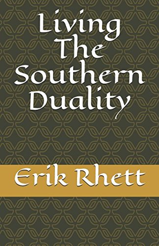 Living The Southern Duality: Rhett, Erik: 9781976876554: Amazon.com: Books