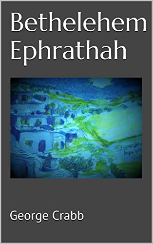 Bethelehem Ephrathah eBook : Crabb, George: Amazon.in: Kindle Store