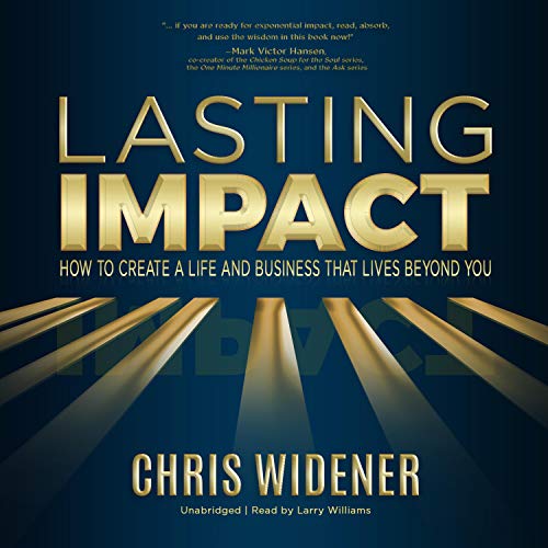 Amazon.com: Lasting Impact: How to Create a Life and Business That ...