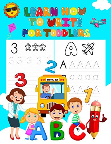Learn how to write for toddlers: Teach your kids at home, how to: trace ...